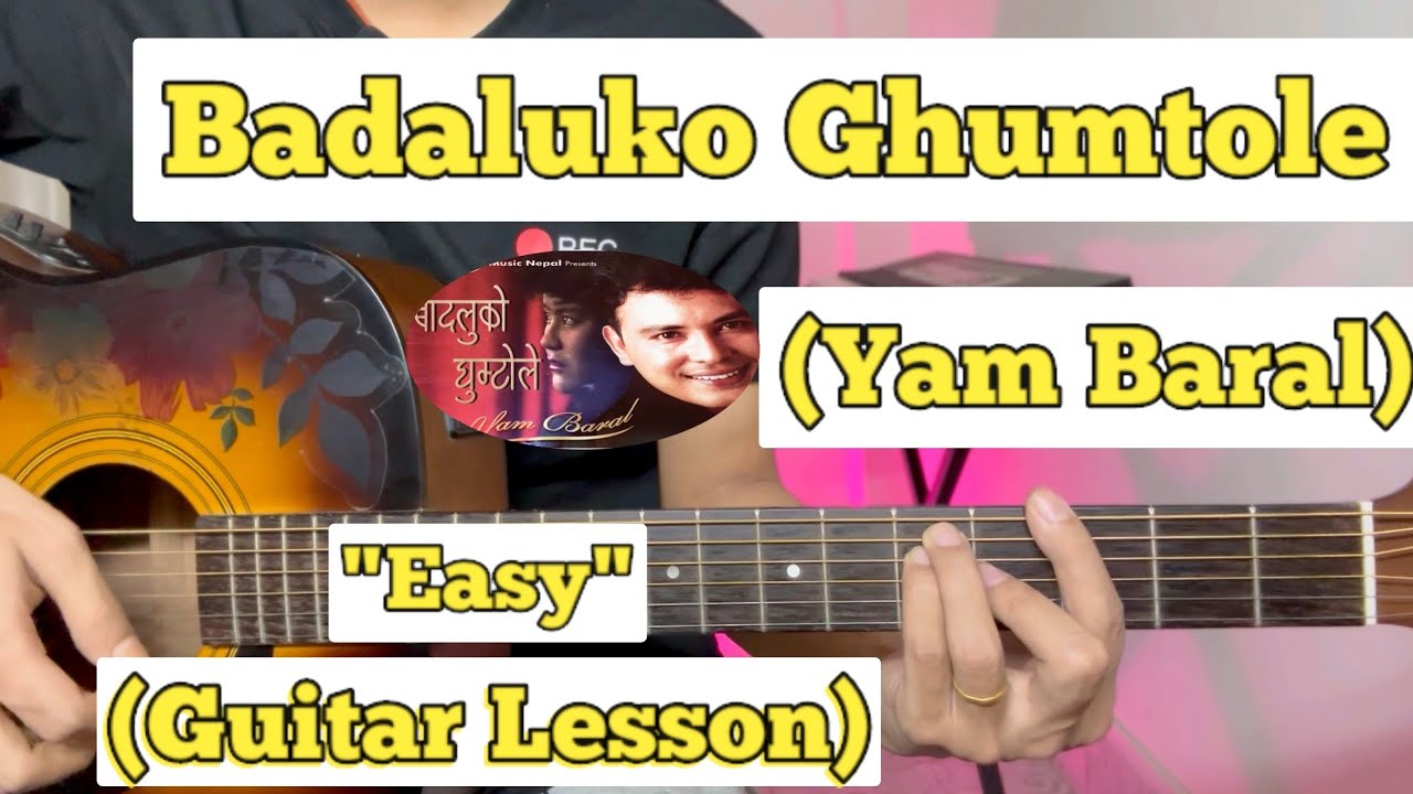 Badaluko Ghumtole - Yam Baral | Guitar Lesson | Easy Chords | - YouTube