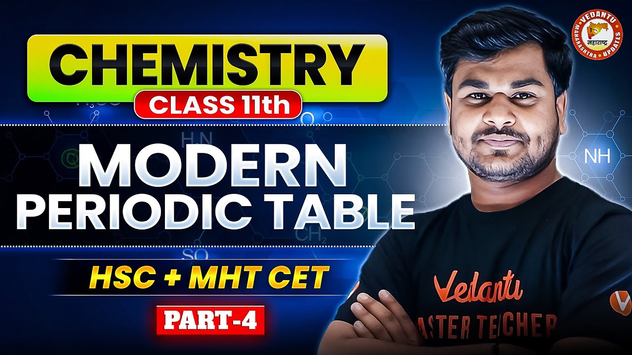 Modern Periodic Table Class 11 Chemistry Part 4 | HSC + MHT-CET 2026 ...
