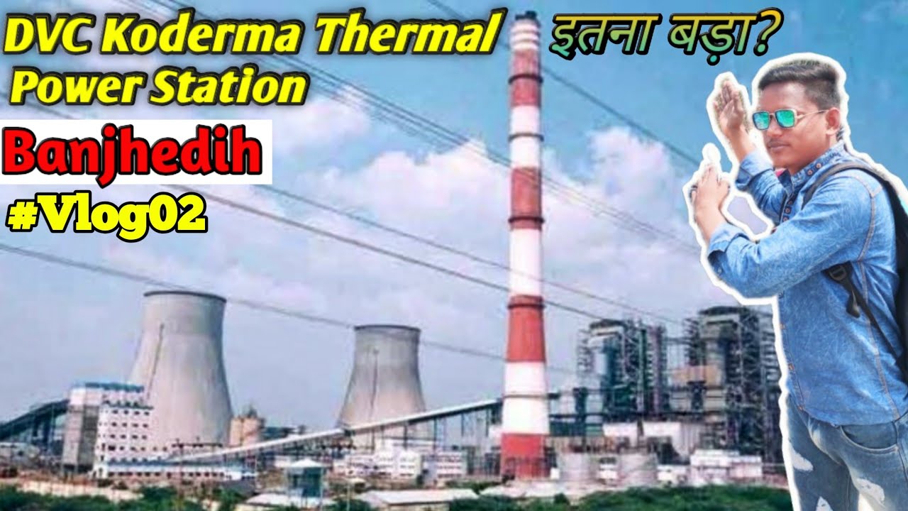 #Vlog02: DVC Koderma Thermal Power Station Banjhedih |Zabaz Shoaib ...