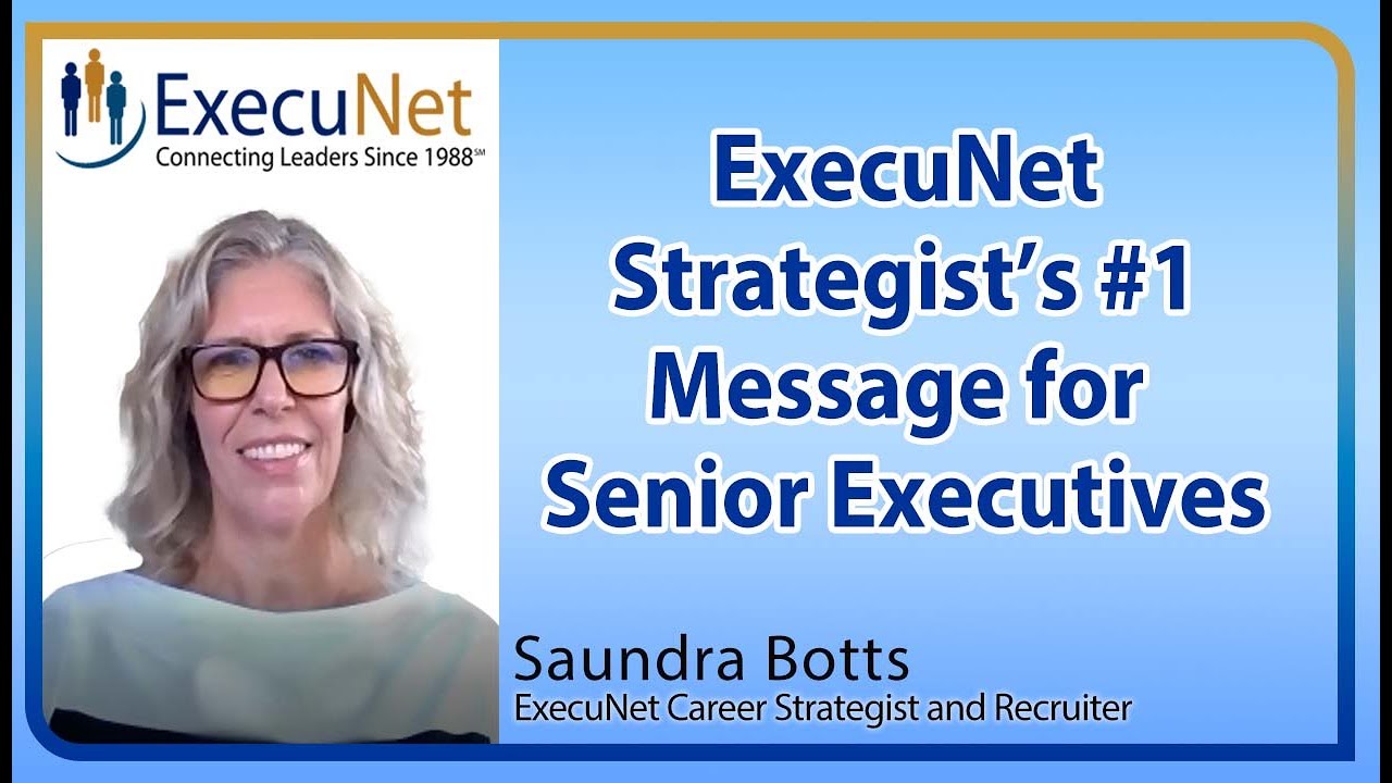 ExecuNet Strategist’s #1 Message for Senior Executives - YouTube