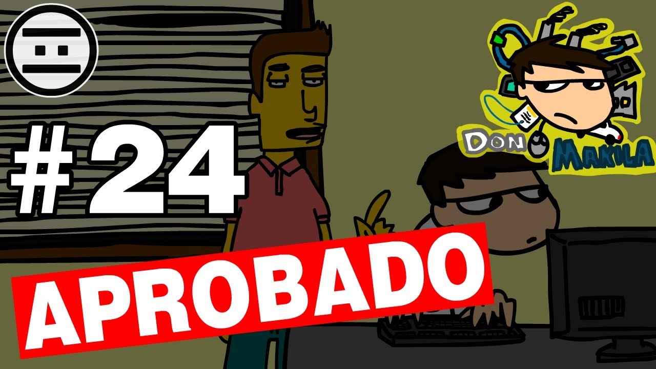 #DONMAKILA - 24 - APROBADO - YouTube