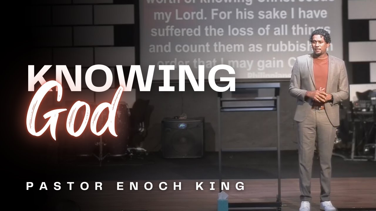Knowing GOD |Pastor Enoch King| - YouTube
