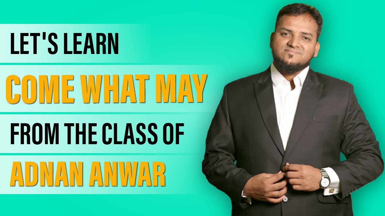 Let's learn "Come what May" from the class of Adnan Anwar - YouTube