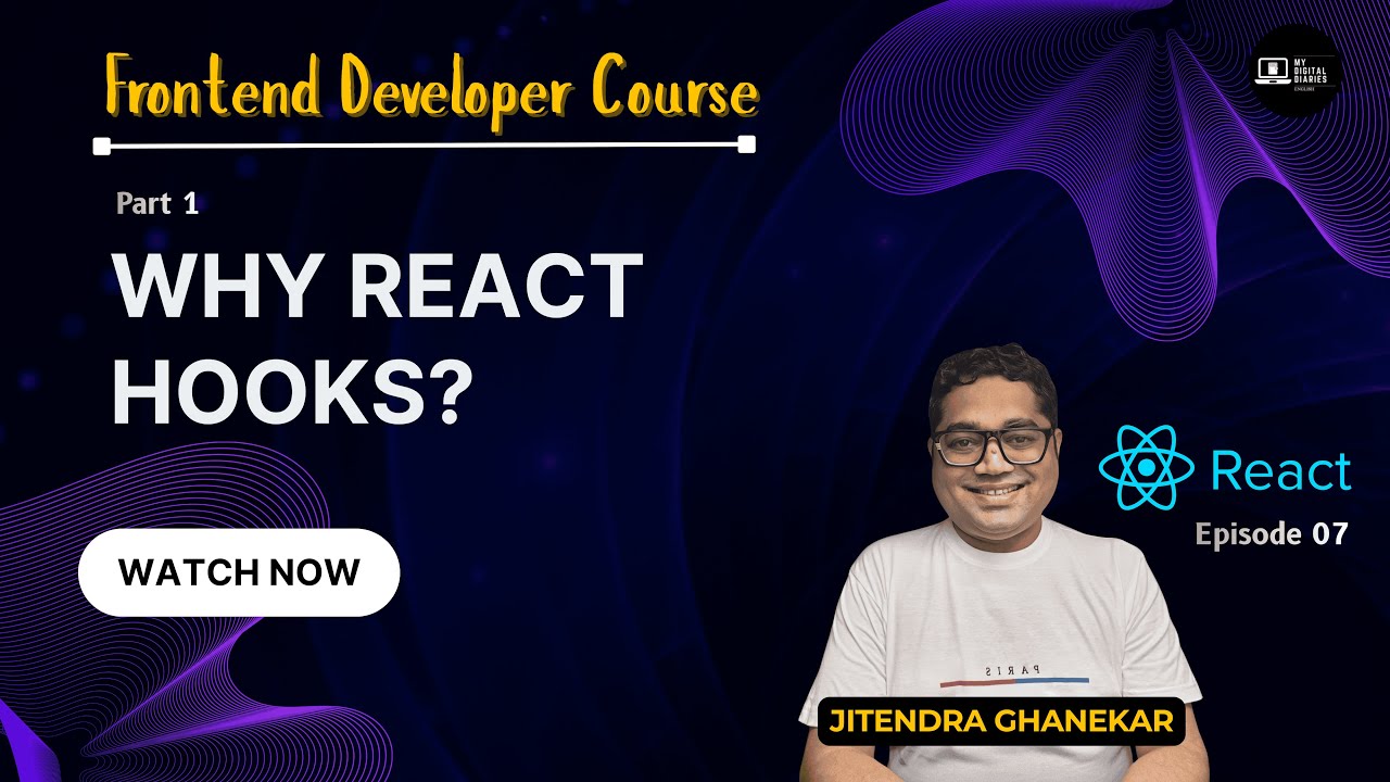 React Hooks Explained | Why Hooks, What are Hooks & Types of Hooks | Part 1 | Ep 07 - YouTube