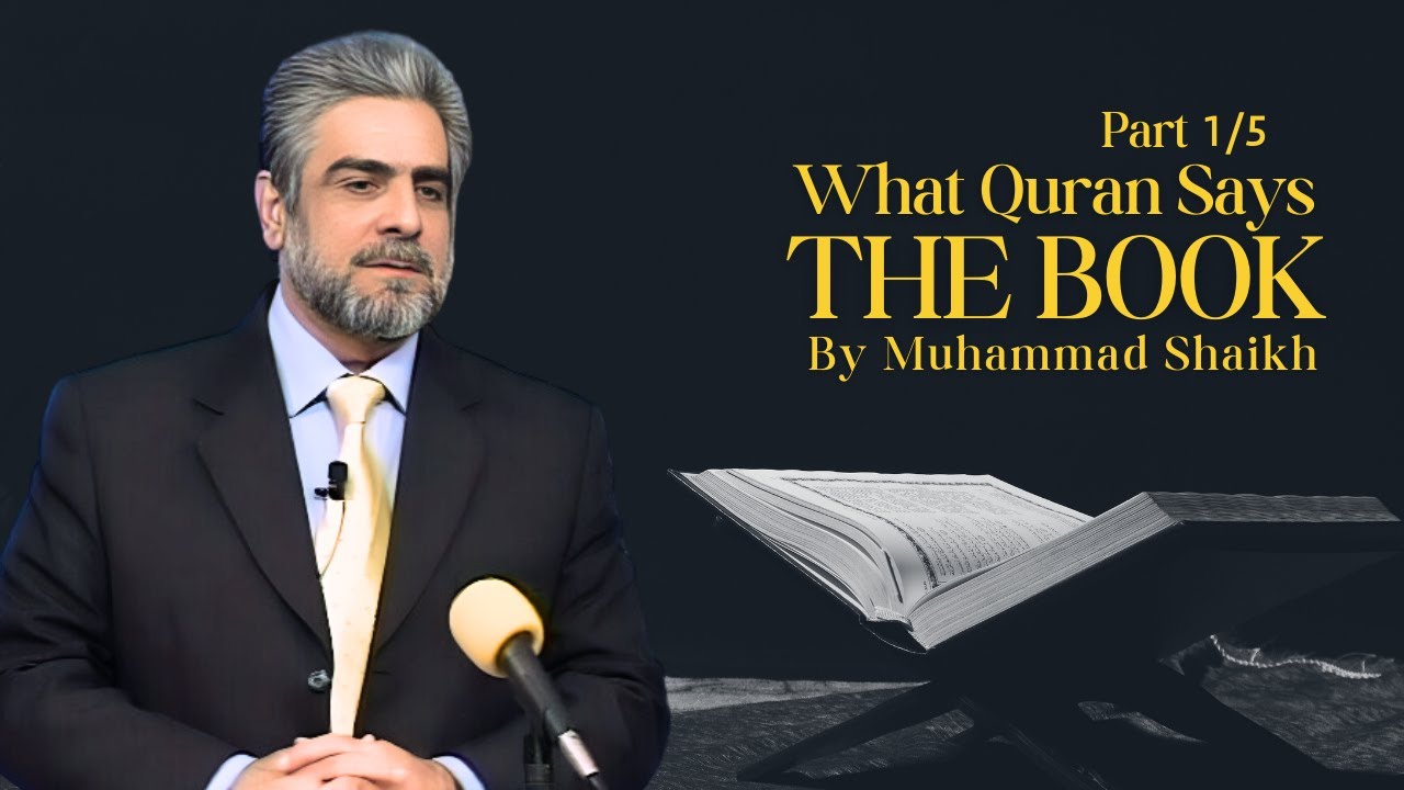 What Quran Says? The Book 01/05 (2007) | by Muhammad Shaikh - YouTube