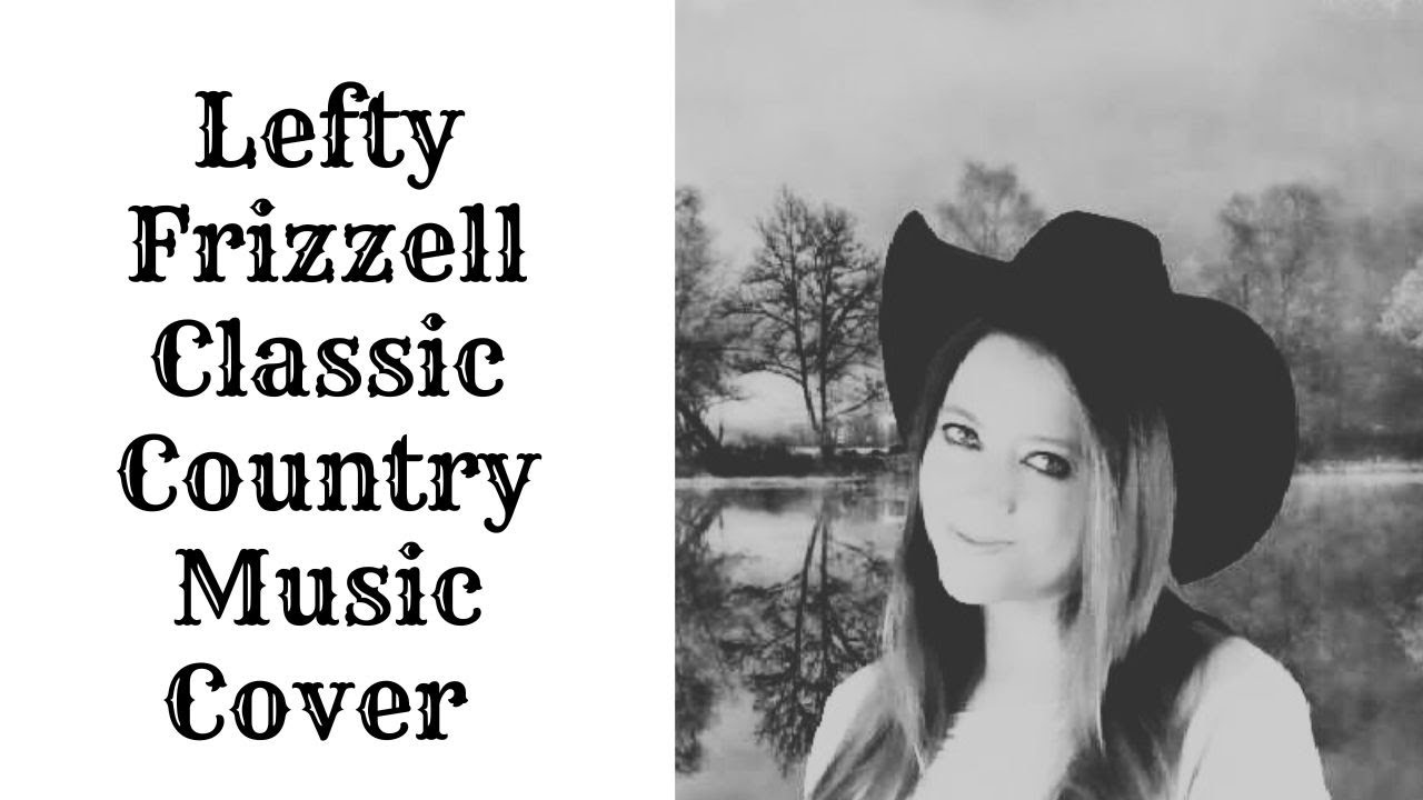 Always Late With Your Kisses,Lefty Frizzell,Dwight Yoakam,Classic ...