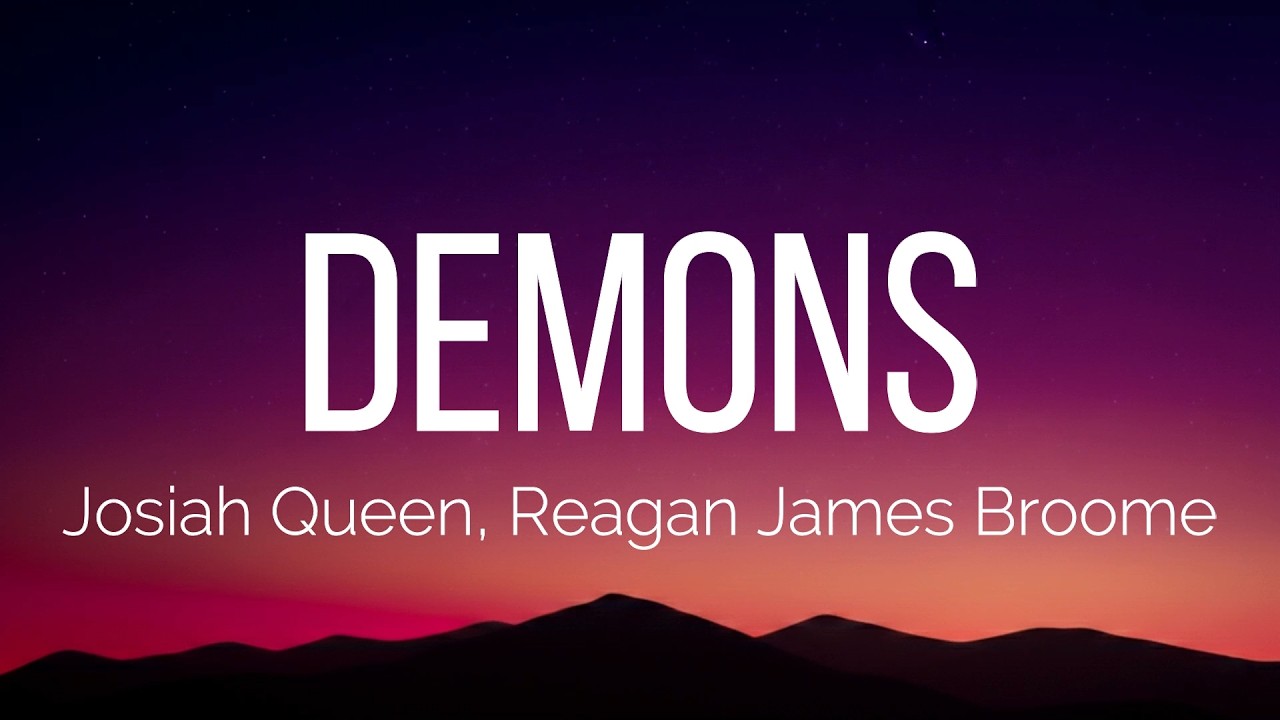 Josiah Queen, Reagan James Broome - demons (Lyrics) - YouTube