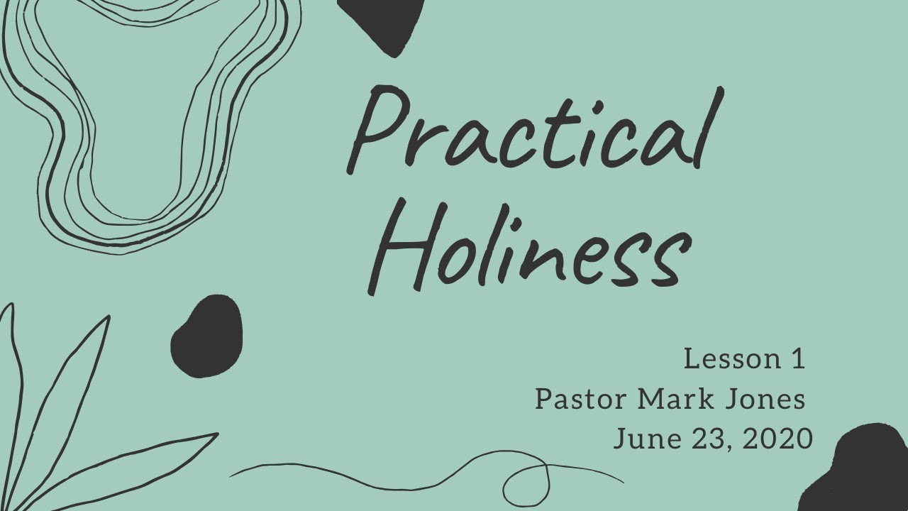Practical Holiness — Lesson 1 - YouTube