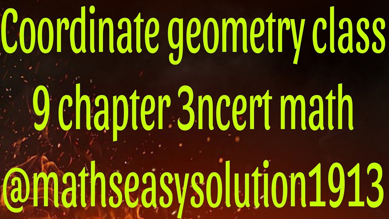 Coordinate geometry class 9 chapter 3ncert math @mathseasysolution1913 ...