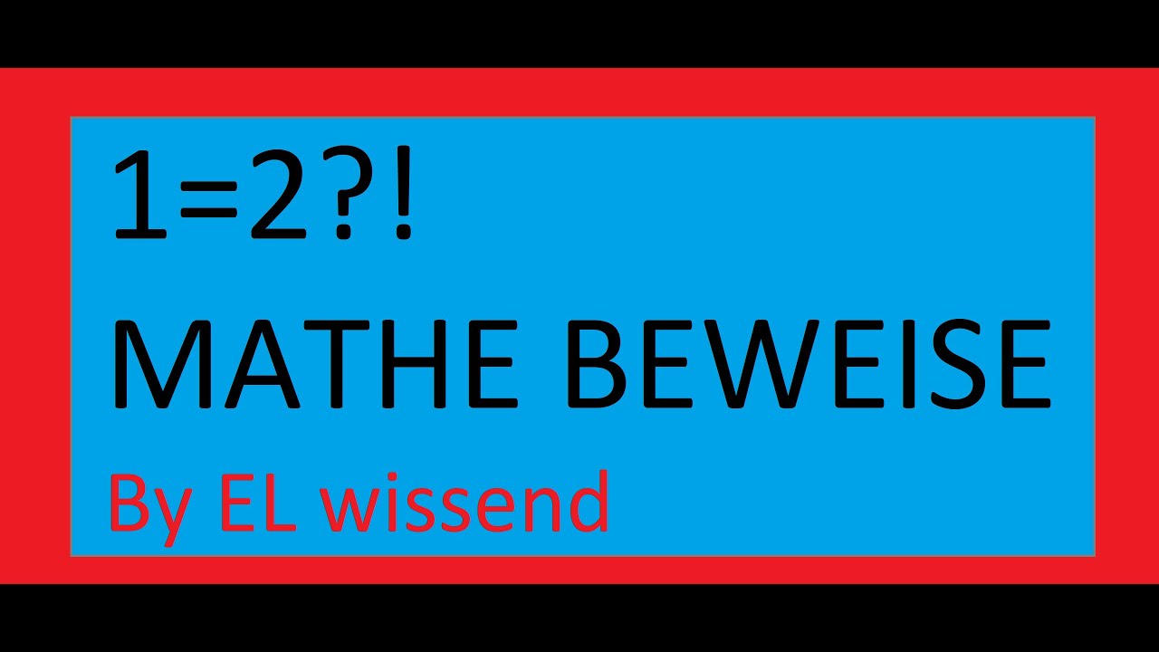 1=2?! Mathematische Beweise/ Mathe Tricks - YouTube