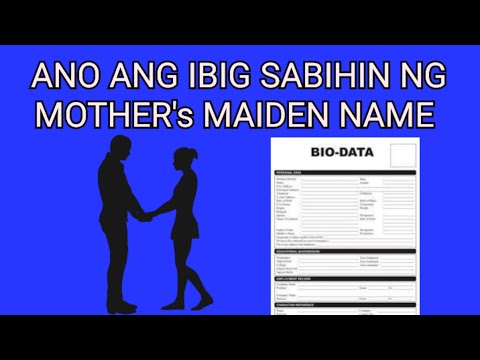 MOTHER'S MAIDEN NAME ANO ANG IBIG SABIHIN