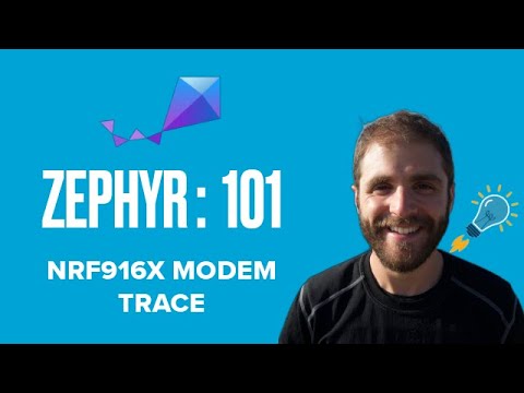 Zephyr 101 - nRF916x Modem Trace - YouTube