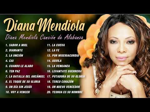 Diana Mendiola Exitos :2 Horas de Música Cristiana con Diana Mendiola(álbum completo)