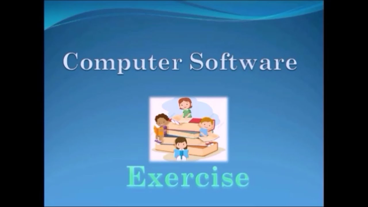 Computer Science - Class 5 - Computer Software. (Exercise) - YouTube