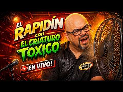 El #Rapidin con #ElCriaturoToxico  / Programa 84
