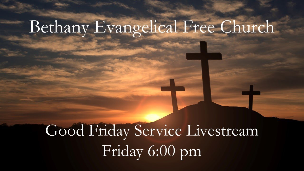 Good Friday Service at BEFC 4/7 - YouTube