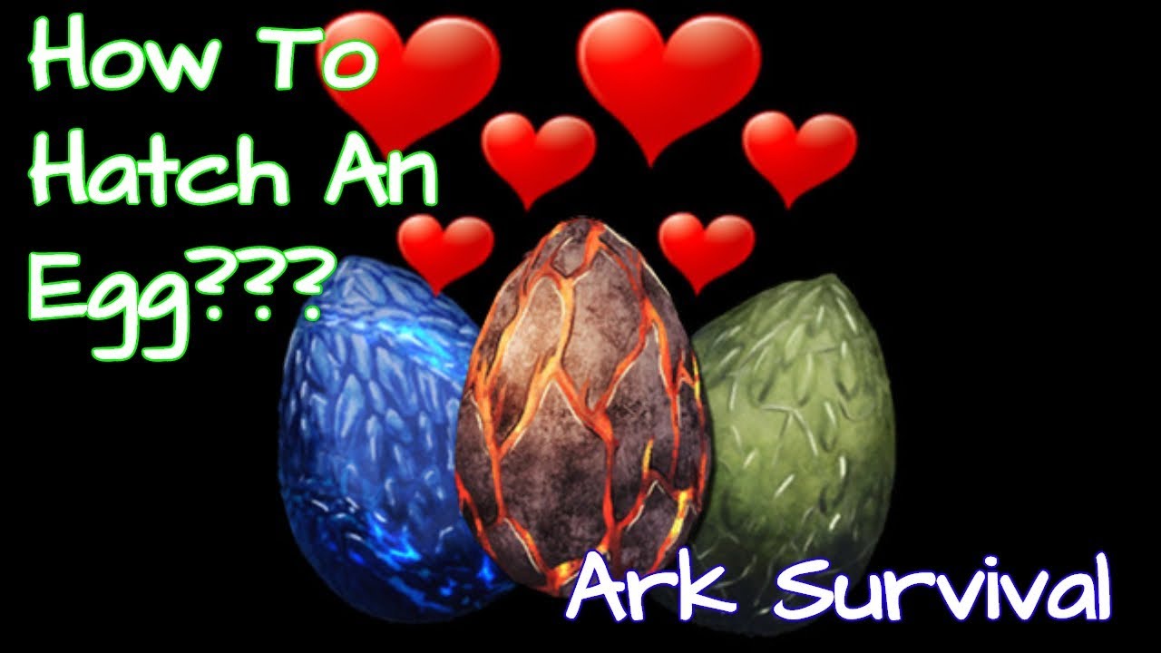 How To Hatch Any Egg In Ark Survival - YouTube