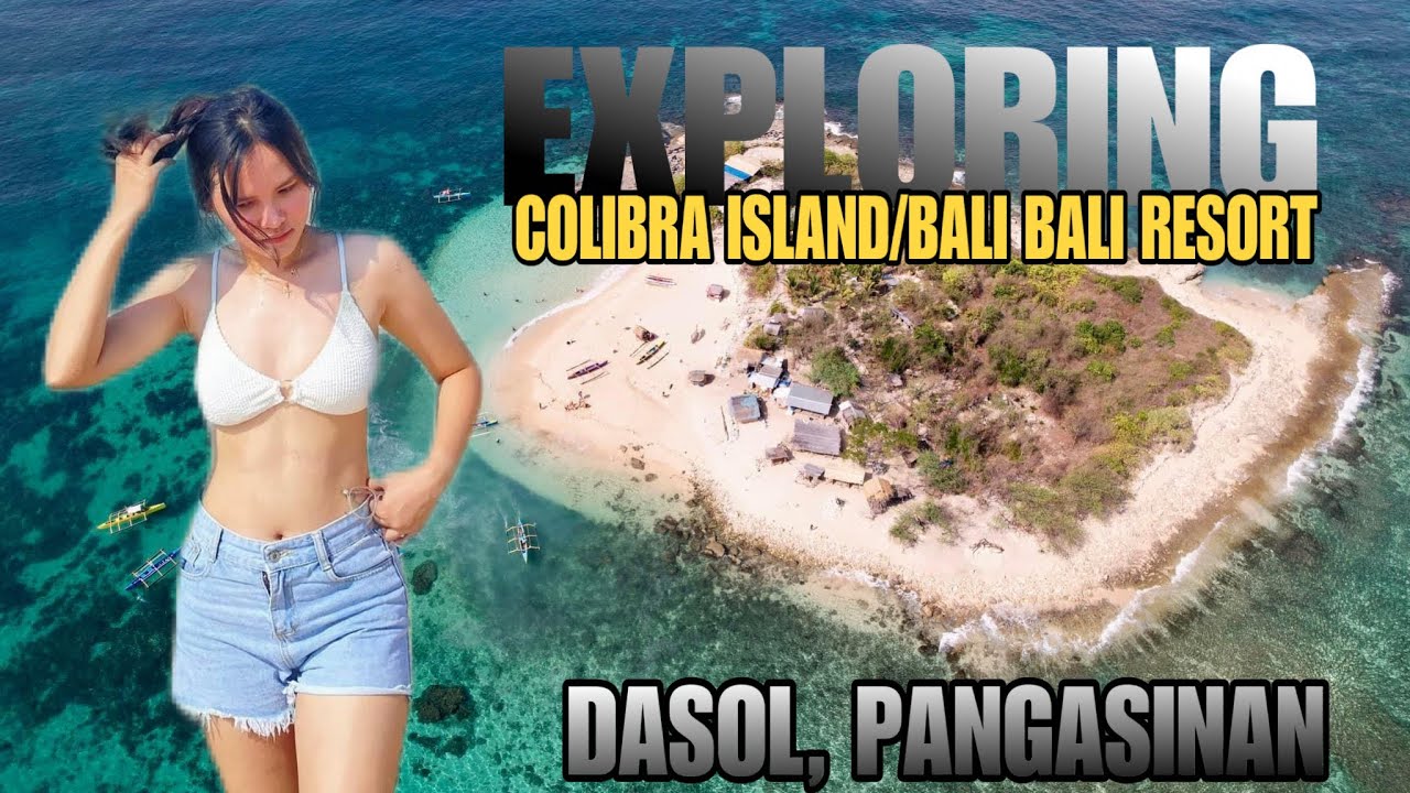 Balibali X Colibra island Dasol Pangasinan - YouTube