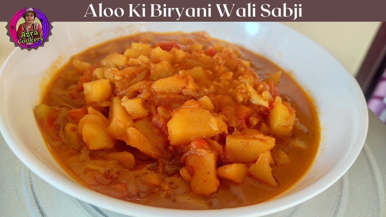 Quick and easy recipe of Aloo ki Biryani wali sabji | Aloo ki biryani ...