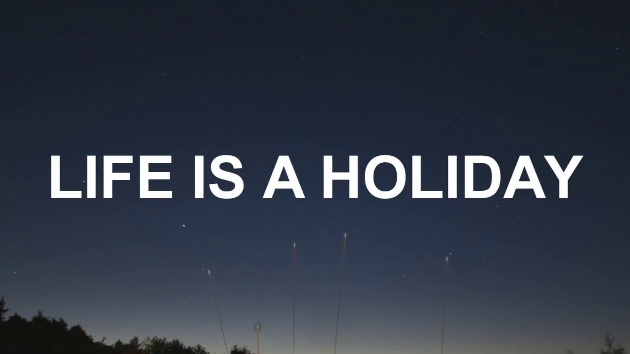 Life is a Holiday Original Song Written by RantJamz #RantJamz - YouTube