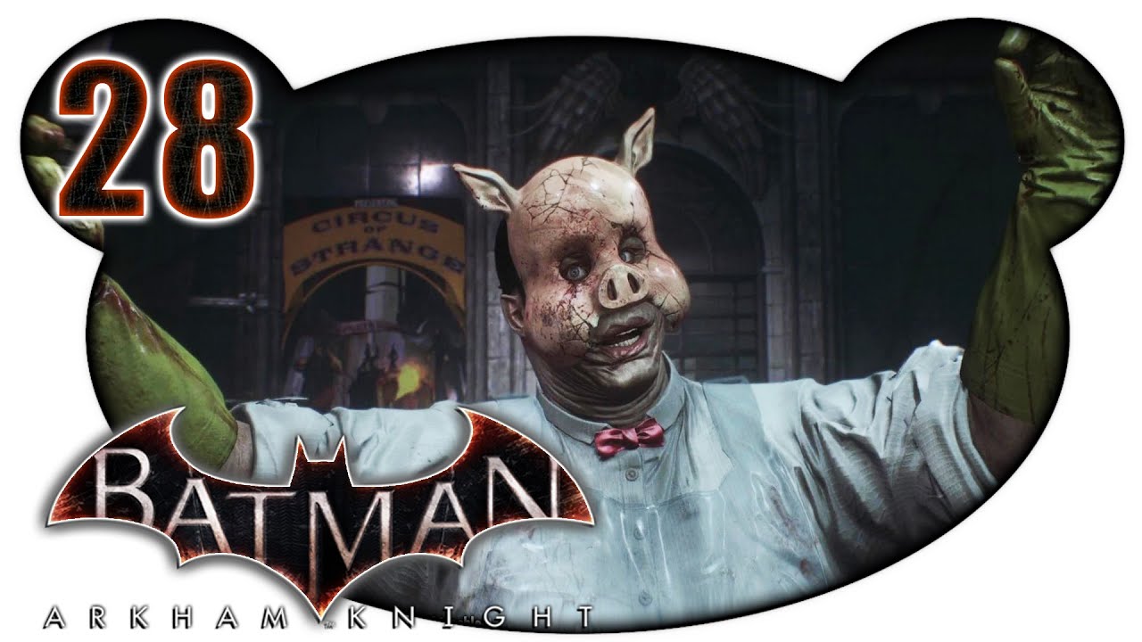 Batman Arkham Knight #28 - Professor Pyg (PC 1440p Let's Play German ...