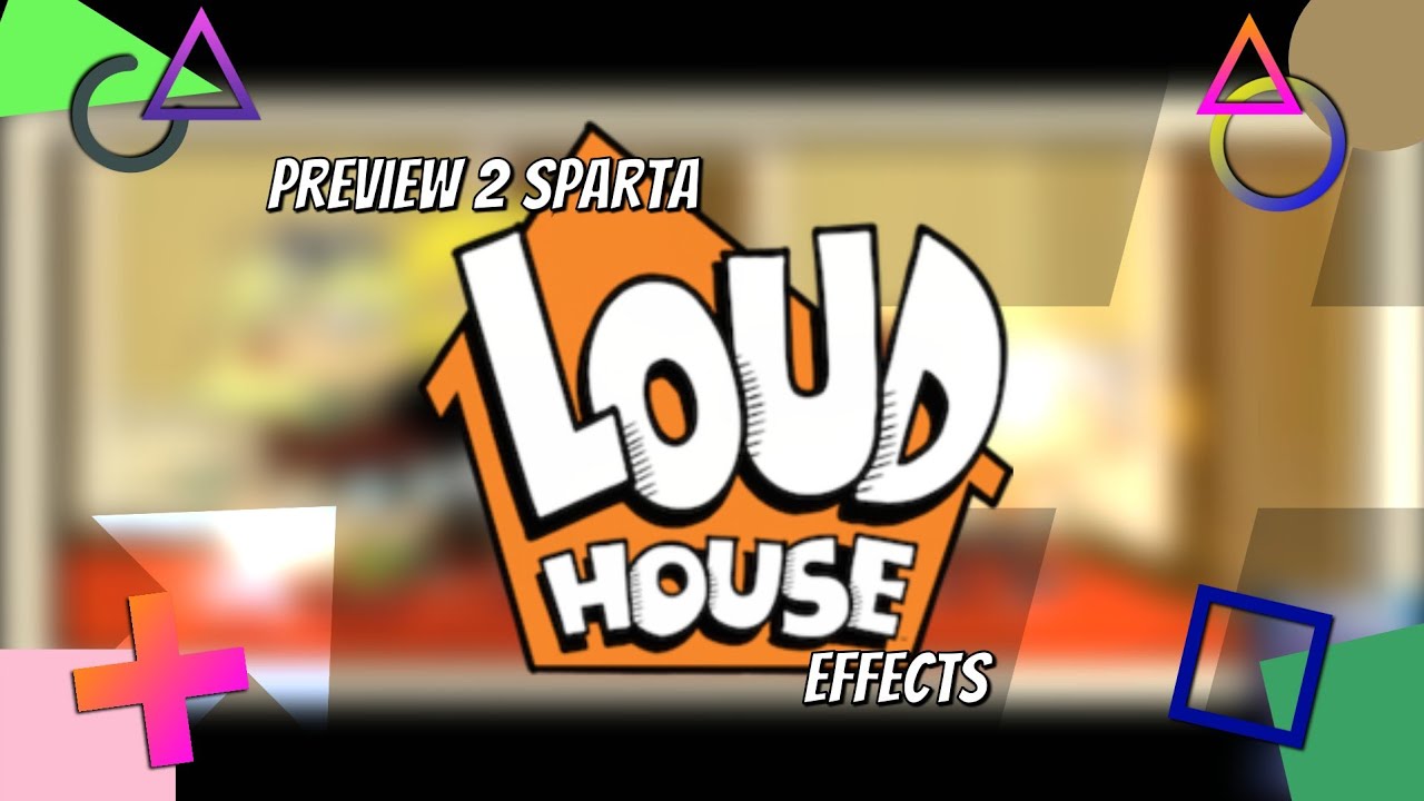 Preview 2 Sparta Loud House Effects (List of Effects in the Description ...