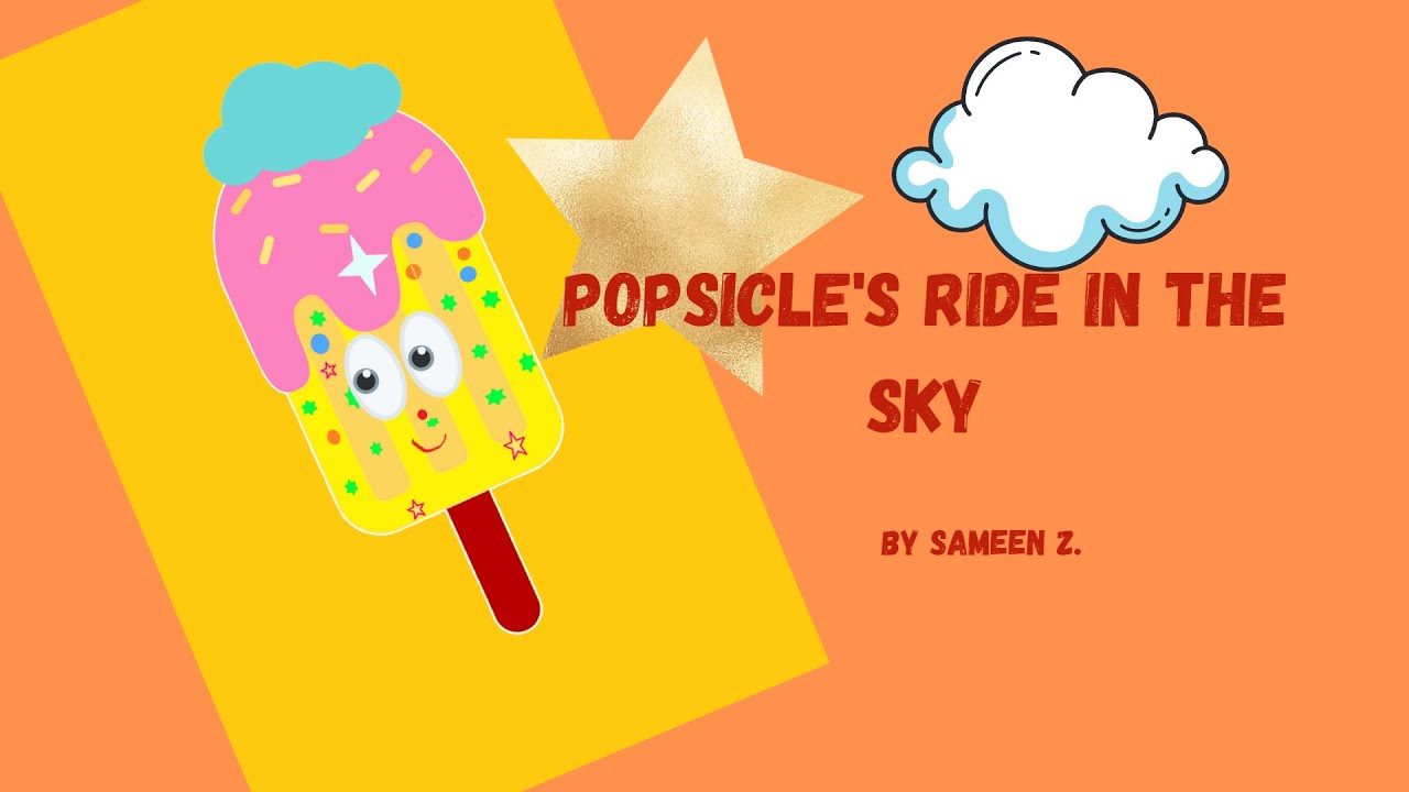 Popsicle Ride in the Sky, Children's story, fantasy kids story - YouTube