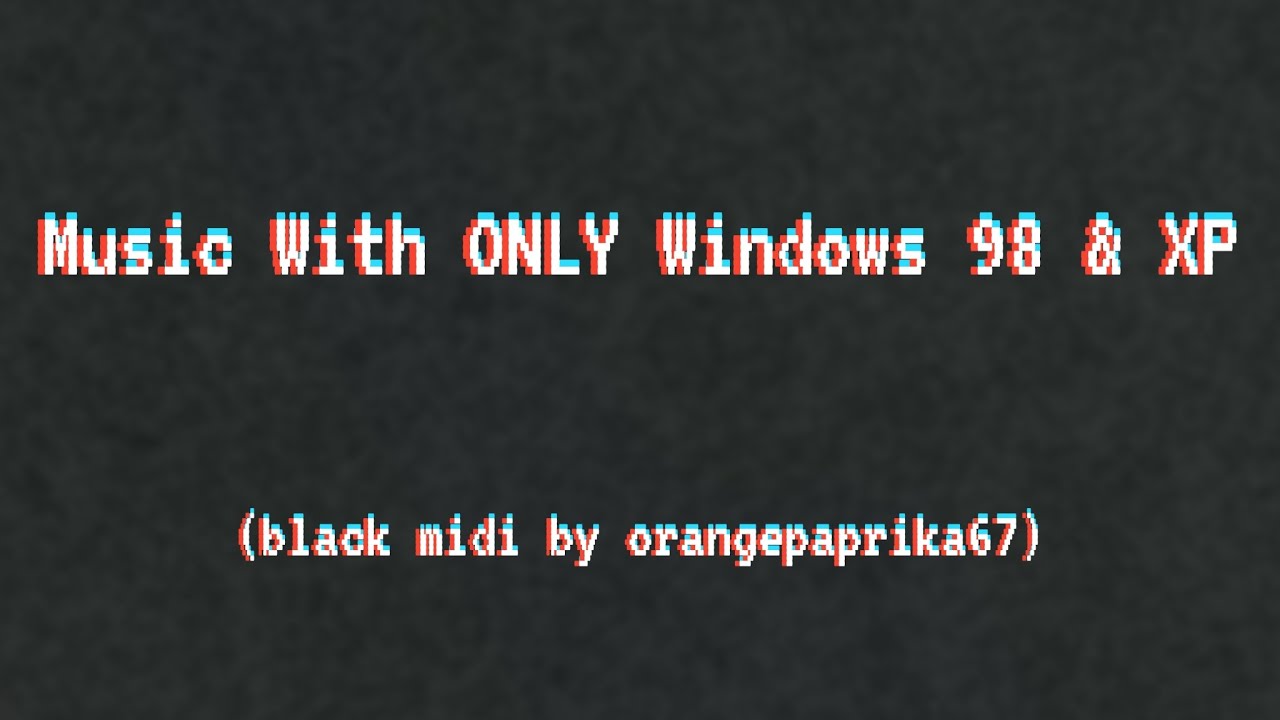 Music With ONLY Windows 98 & XP sounds - YouTube