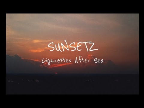 Cigarettes After Sex - Sunsetz ( Lyrics ) - YouTube