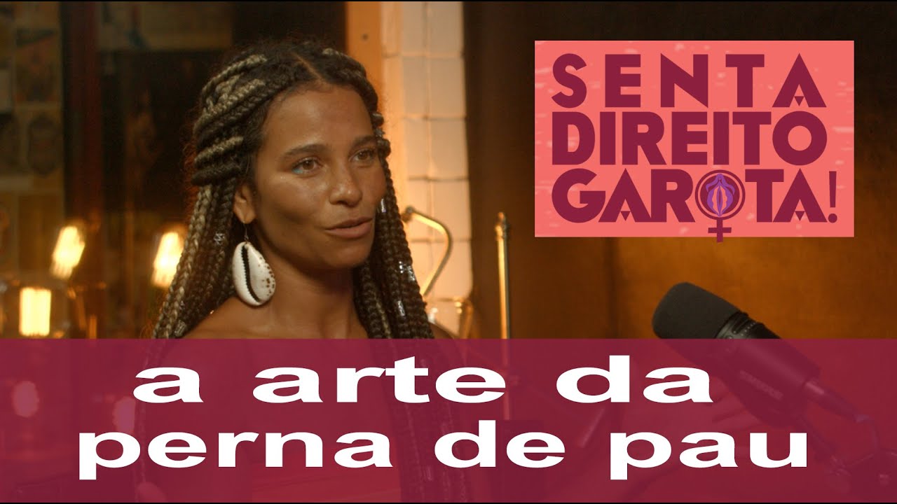 #83 • A ARTE DA PERNA DE PAU | Com Raquel Potí - YouTube