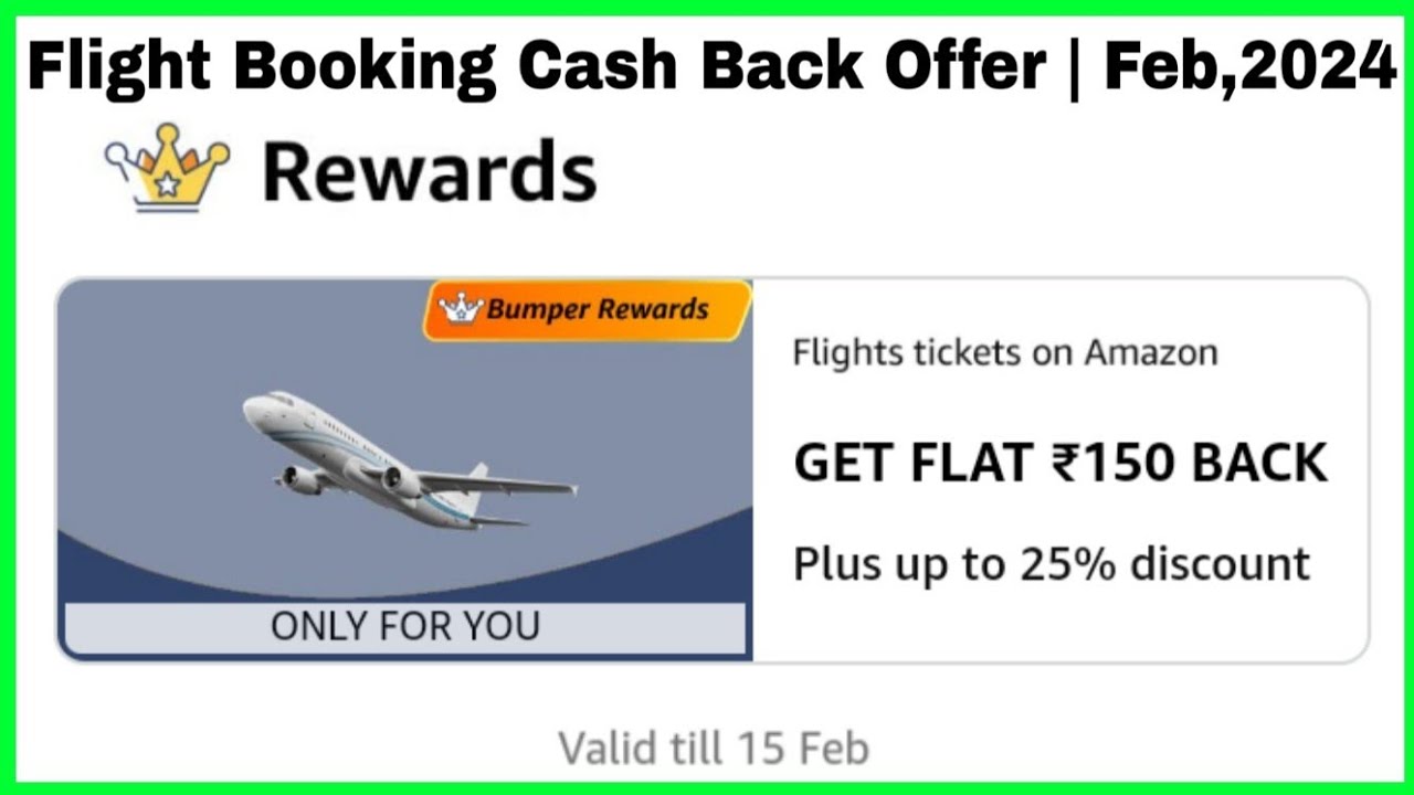 Amazon Pay Flight Booking Cash Back Offer | Feb,2024 | Flat ₹150/- Cash ...