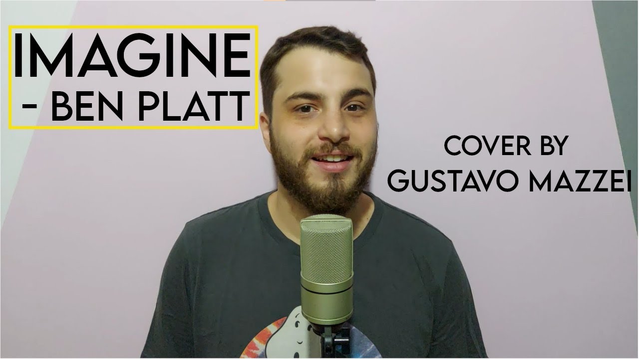 Imagine - Ben Platt (Cover by Gustavo Mazzei) - YouTube