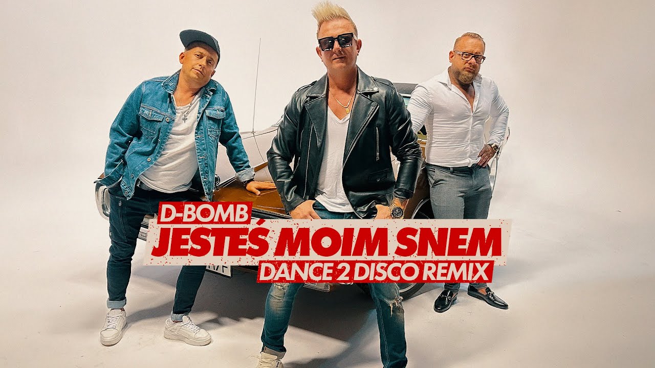 D-Bomb - Jesteś Moim Snem (Dance 2 Disco Remix) | Nowosć Disco Polo ...