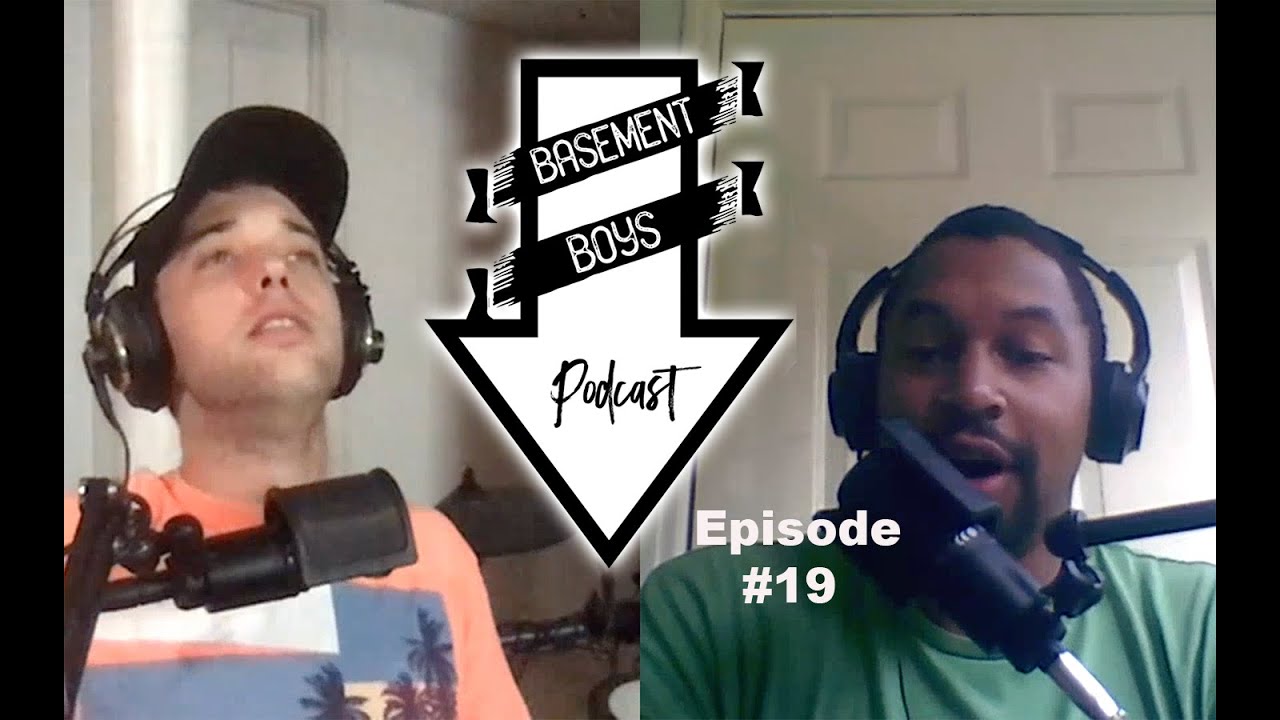 Basement Boys Podcast: Episode 19 - YouTube