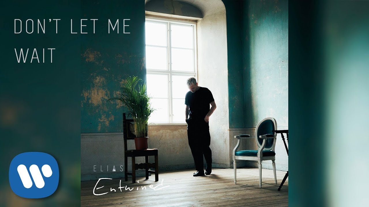 Elias - Don't Let Me Wait (Official Audio) - YouTube