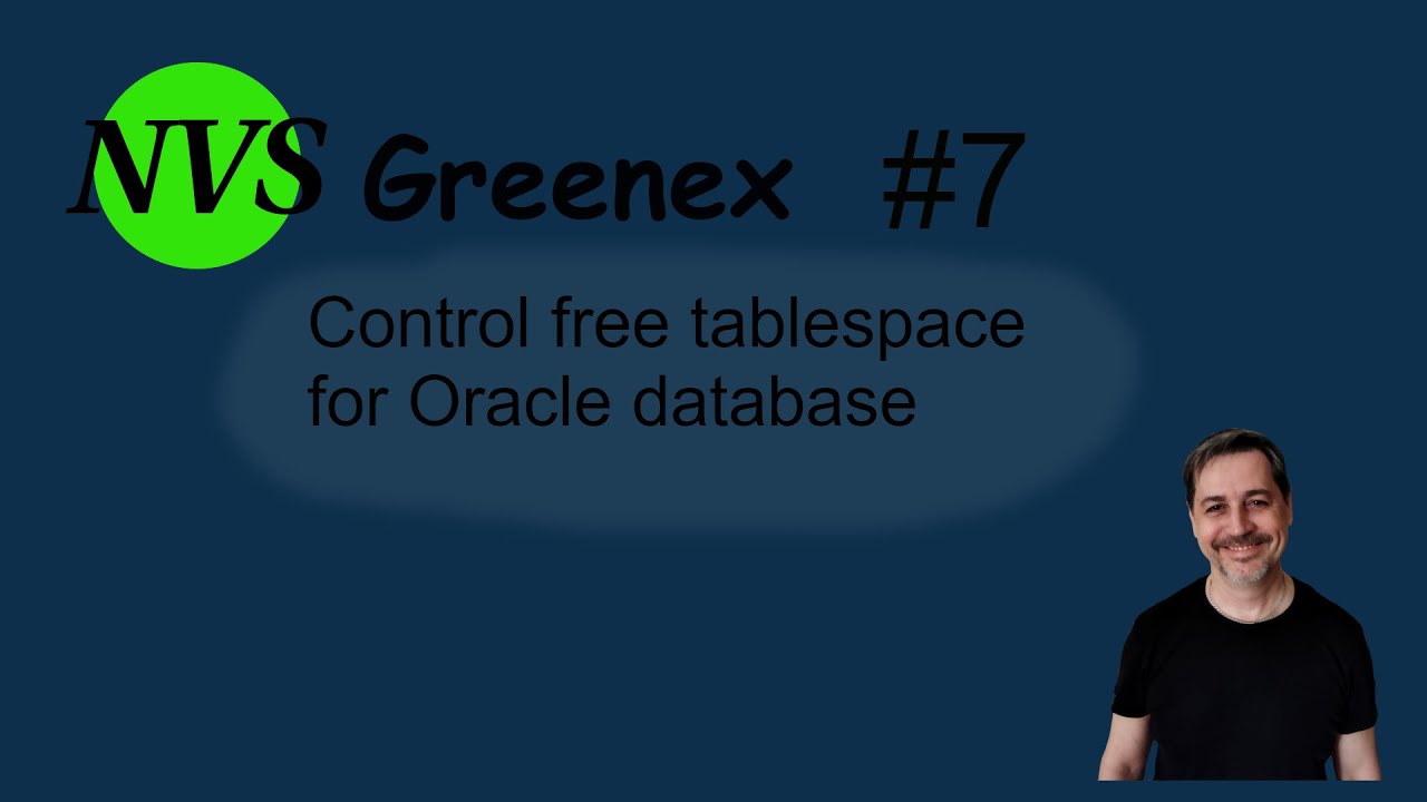 07 NVS Greenex: Monitoring Oracle tablespace - YouTube