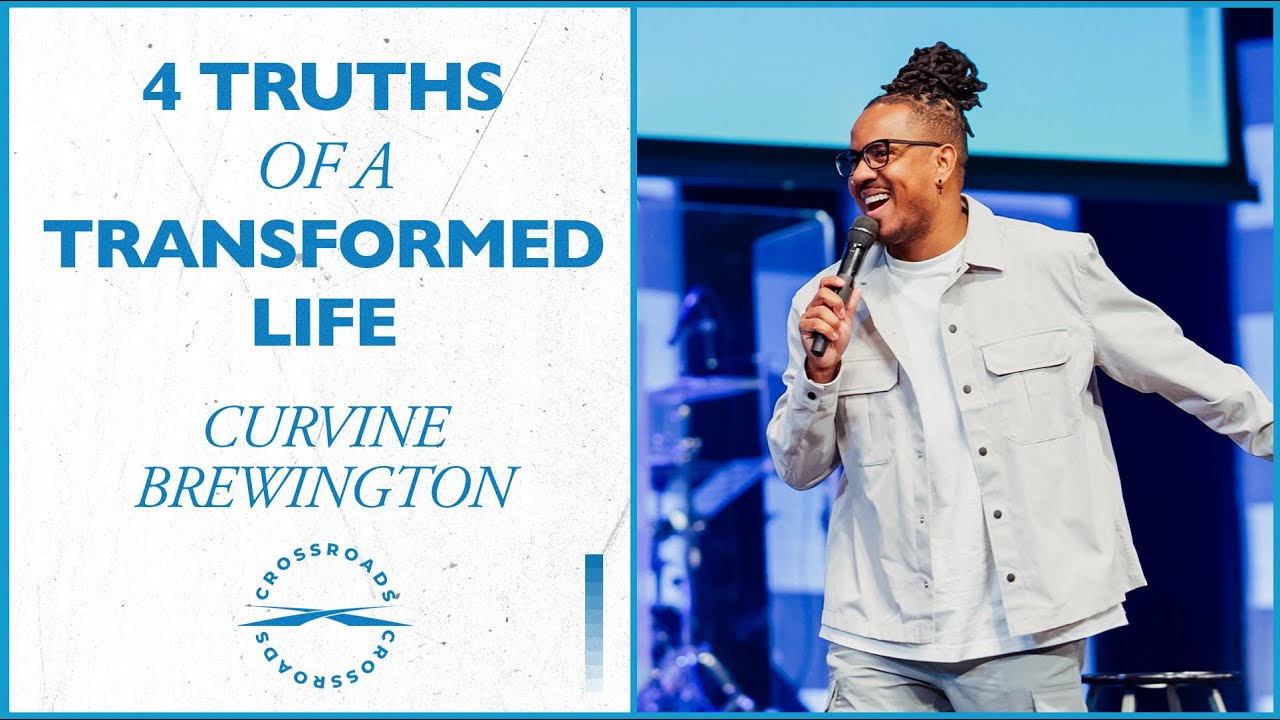 4 Truths of a Transformed Life // Curvine Brewington - YouTube