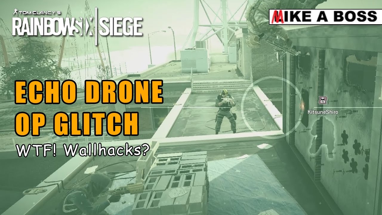 ECHO DRONE OP GLITCH - WTF! Wallhacks? | Rainbow Six Siege - YouTube