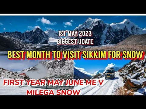 Best Time To Visit Sikkim For Snow Fall May June 2023|Nathula ...