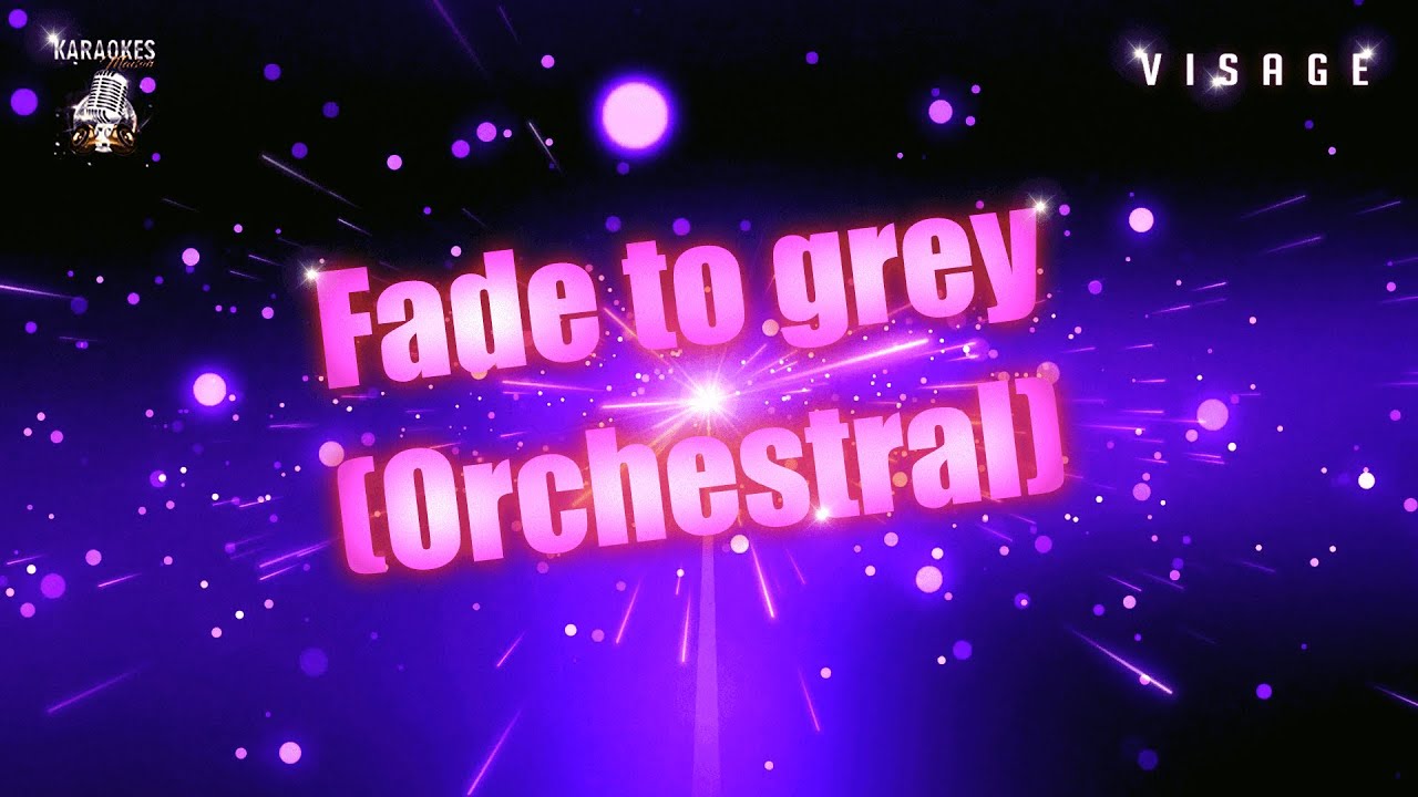 Visage - Fade To Grey (Orchestral) (Karaoké) - YouTube