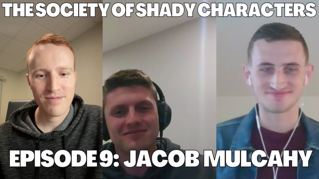The Society of Shady Characters Episode 9: Jacob Mulcahy - YouTube