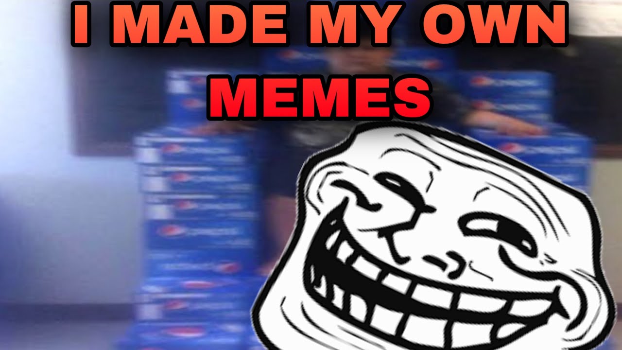So I mAdE mY oWN mEmEs - YouTube