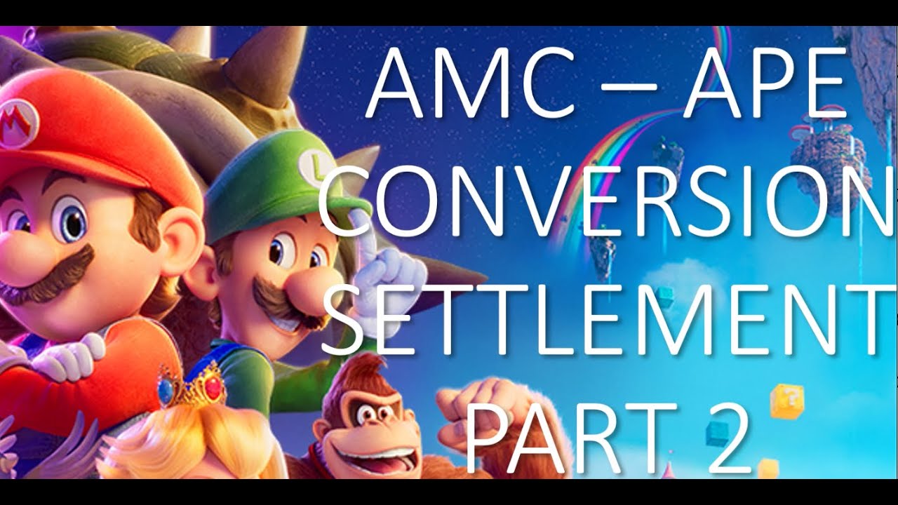 AMC-APE SETTLEMENT & CONVERSION UPDATES (AND AMC DIVIDEND?!) - YouTube
