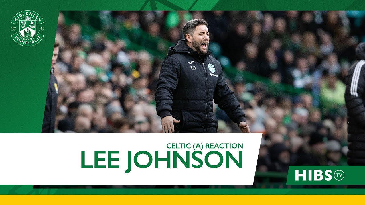 Lee Johnson's Celtic Reaction | Celtic 3 Hibernian 1 | cinch ...