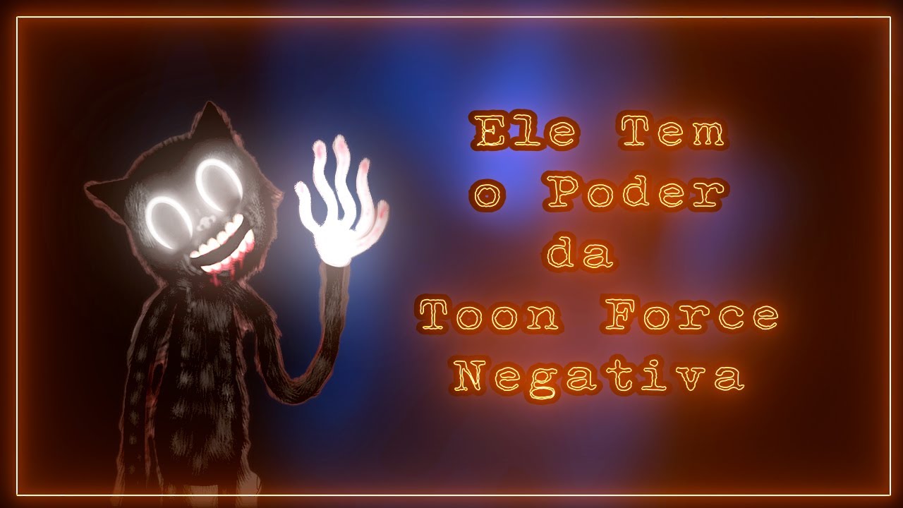 Quem é Cartoon Cat? Toon Force Negativa - YouTube