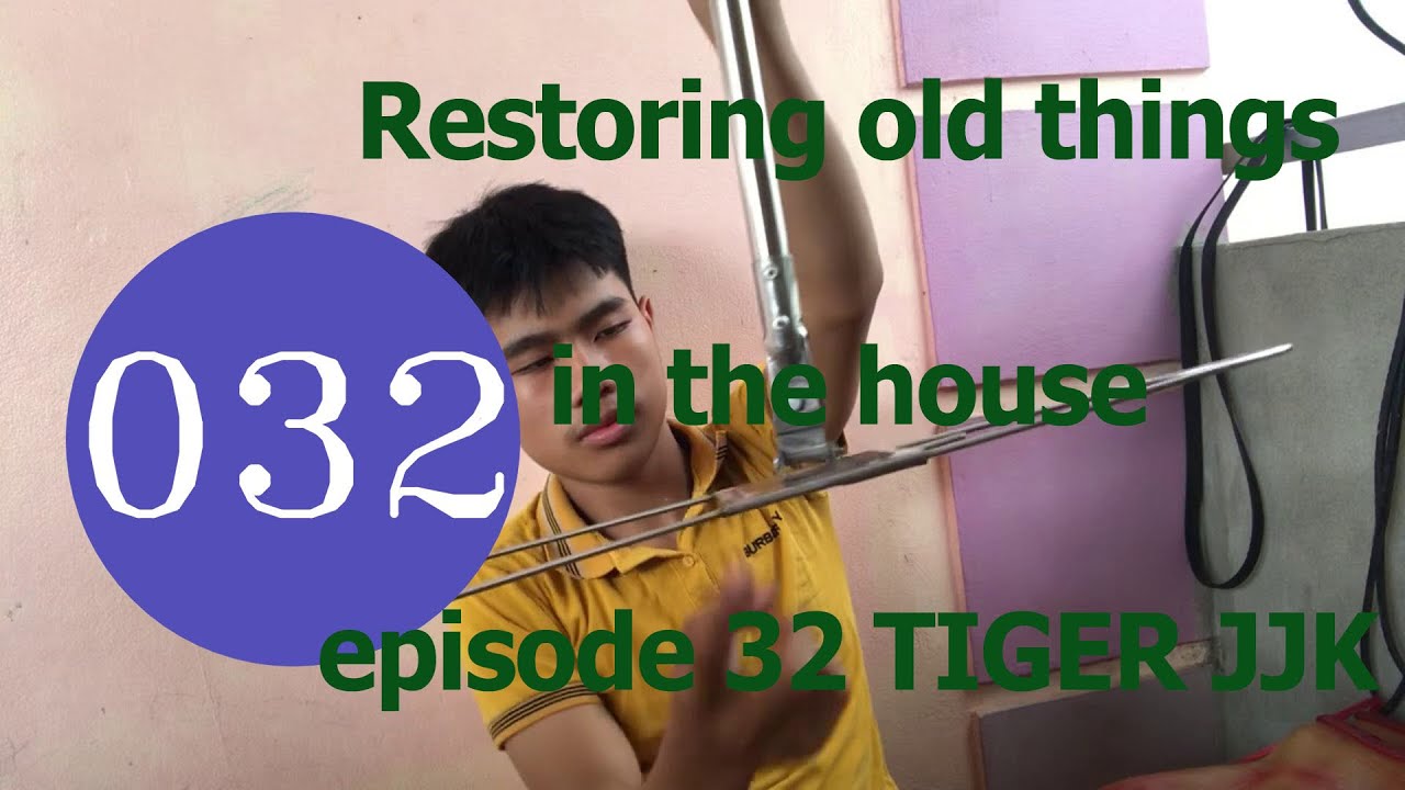 Restoring old things in the house episode 32 TIGER JJK - YouTube
