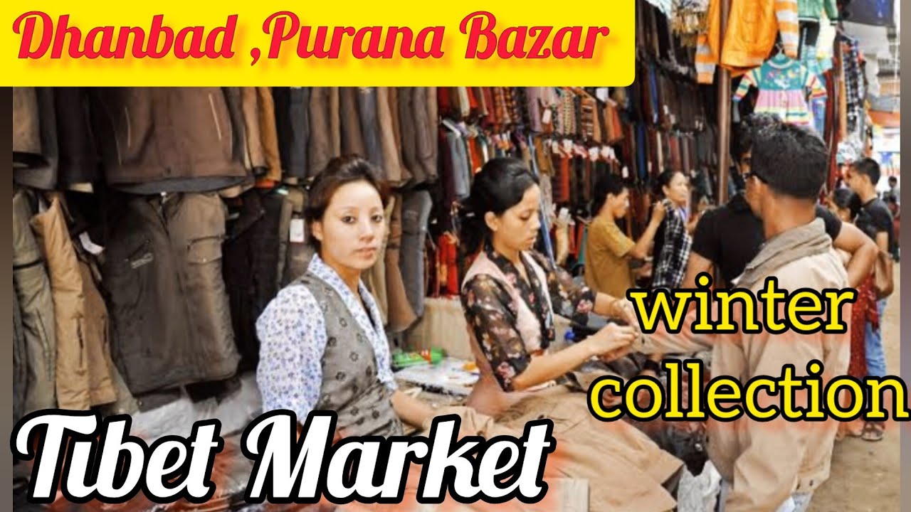 Tibetan market |Dhanbad|purana bazar. - YouTube