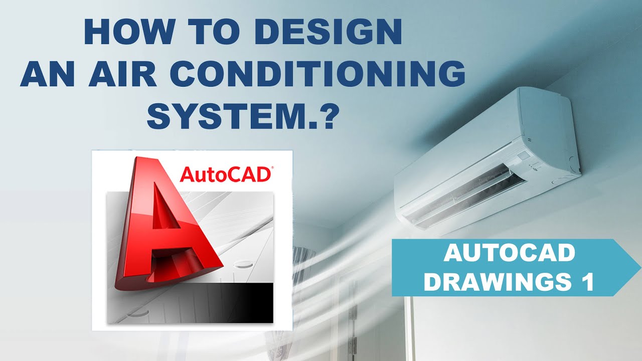 HOW TO DESIGN AN AIR CONDITIONING SYSTEM FROM ZERO. AUTOCAD DRAWINGS 1 ...