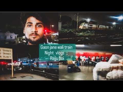 gaon jane wali train night vlogs rajju boi #youtuber vloger - YouTube