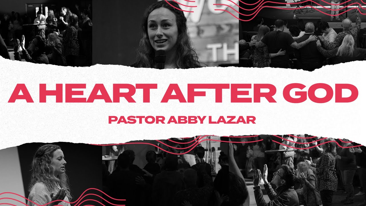 A Heart After God || Pastor Abby Lazar - YouTube